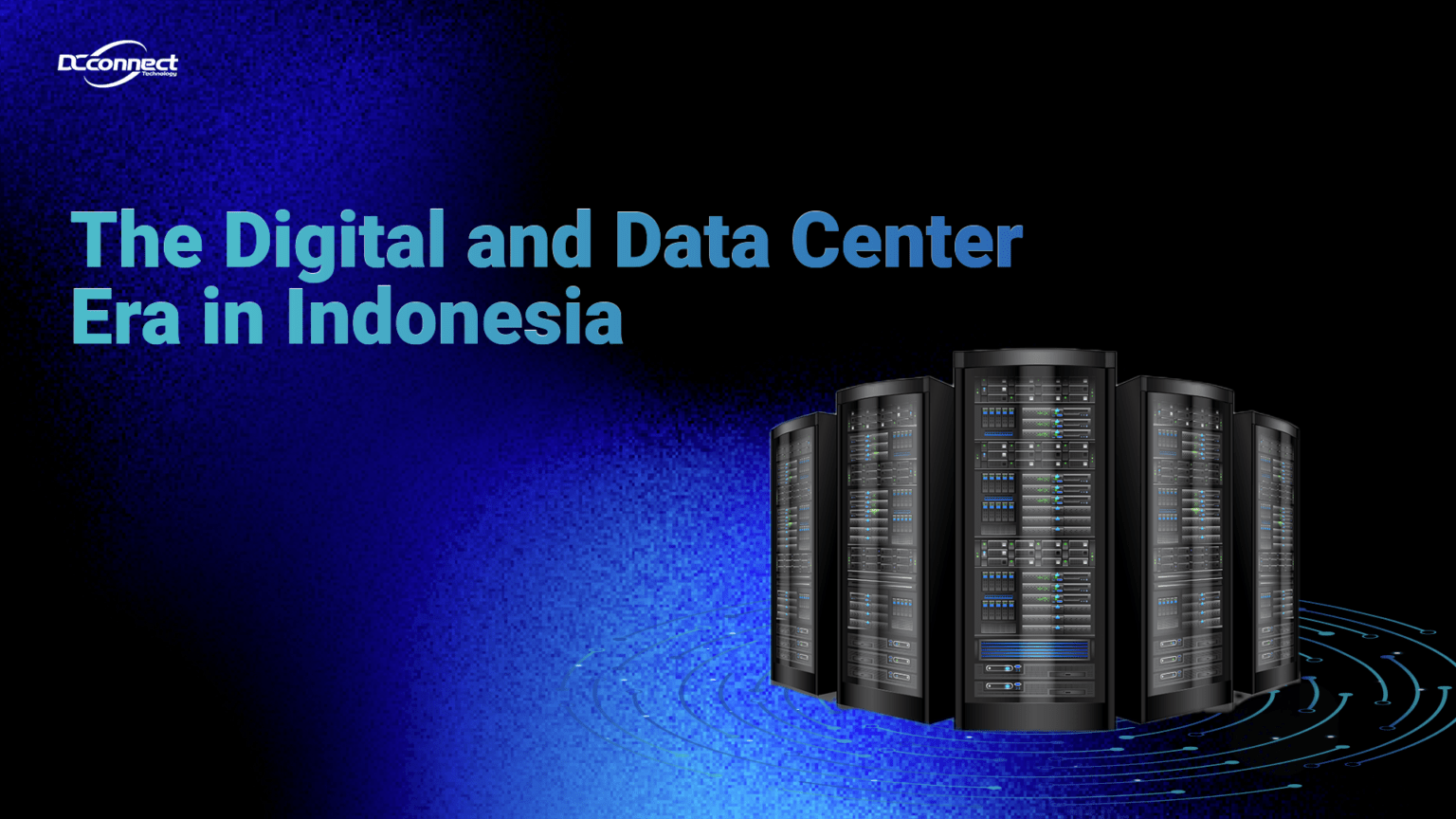 The Digital and Data Center Era in Indonesia - DCConnect Global