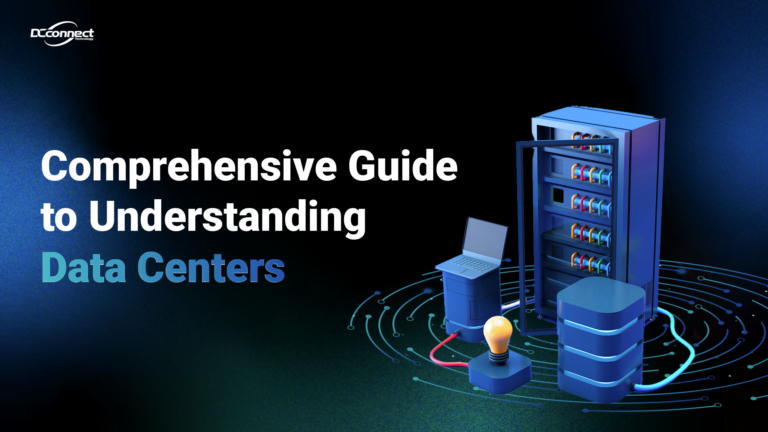 Comprehensive Guide to Understanding Data Centers - DCConnect Global