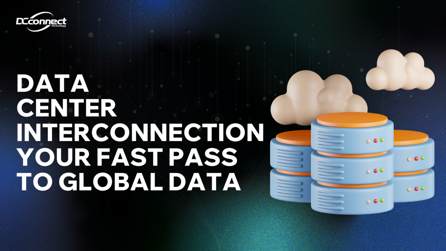Data Center Interconnection: Your Fast Pass to Global Data - DCConnect Global