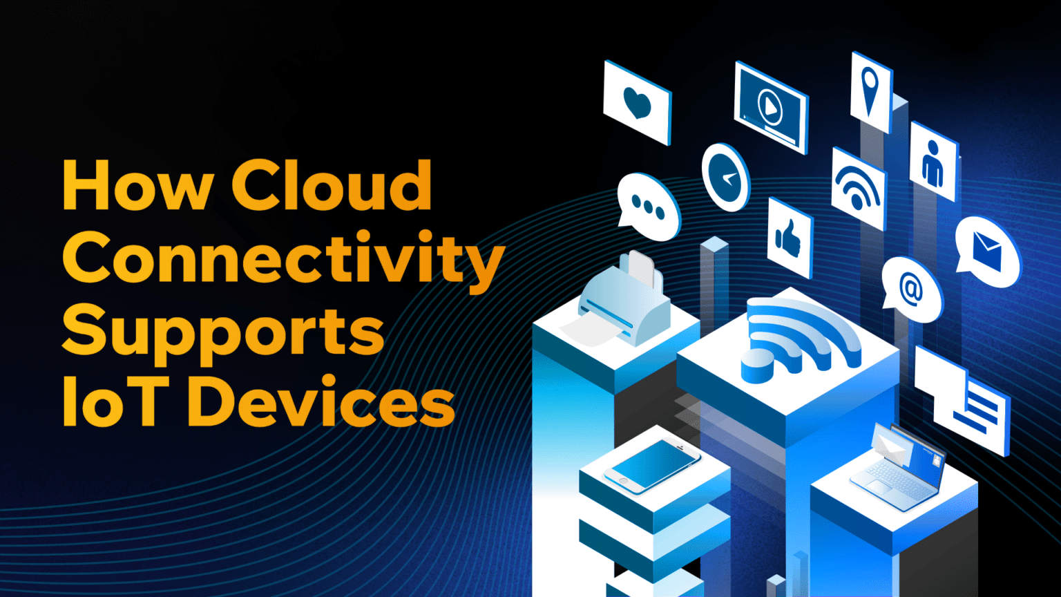 How Cloud Connectivity Support IoT Devices - DCConnect Global