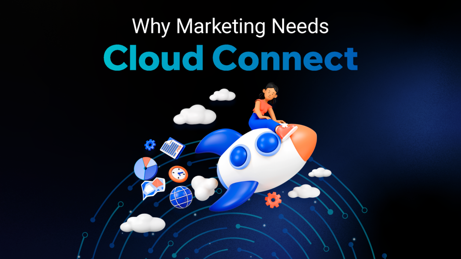 Why Marketing Needs Cloud Connect? - DCConnect Global