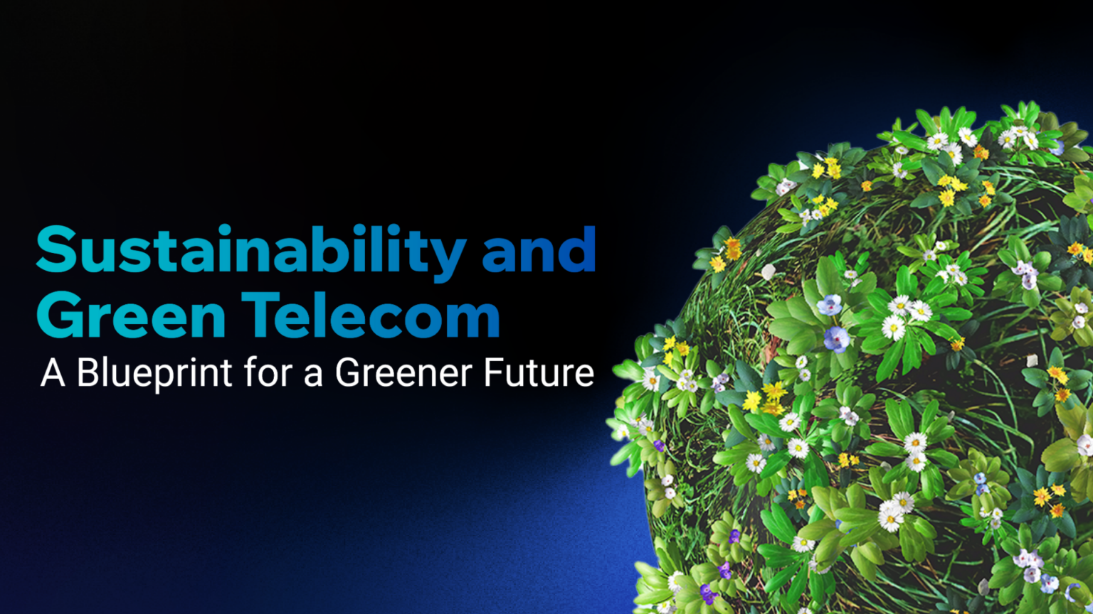 Sustainability and Green Telecom: A Blueprint for a Greener Future ...