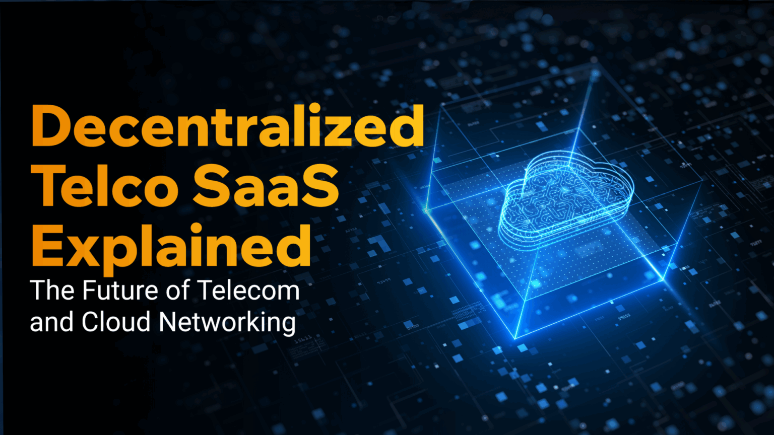 Decentralized Telco SaaS Explained - DCConnect Global