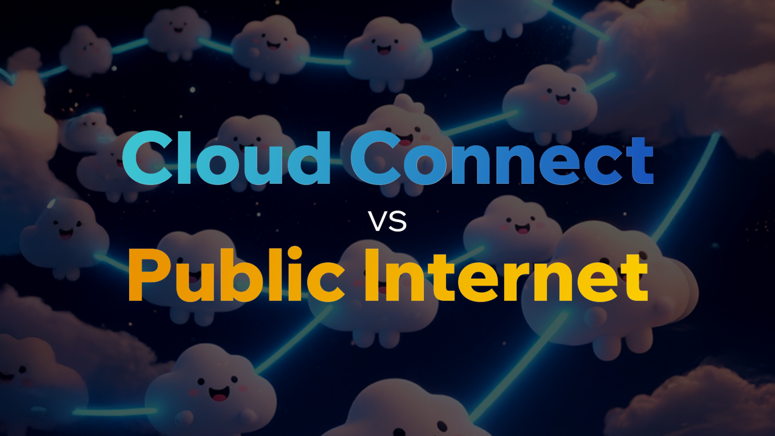 Cloud Connect VS Public Internet? - DCConnect Global