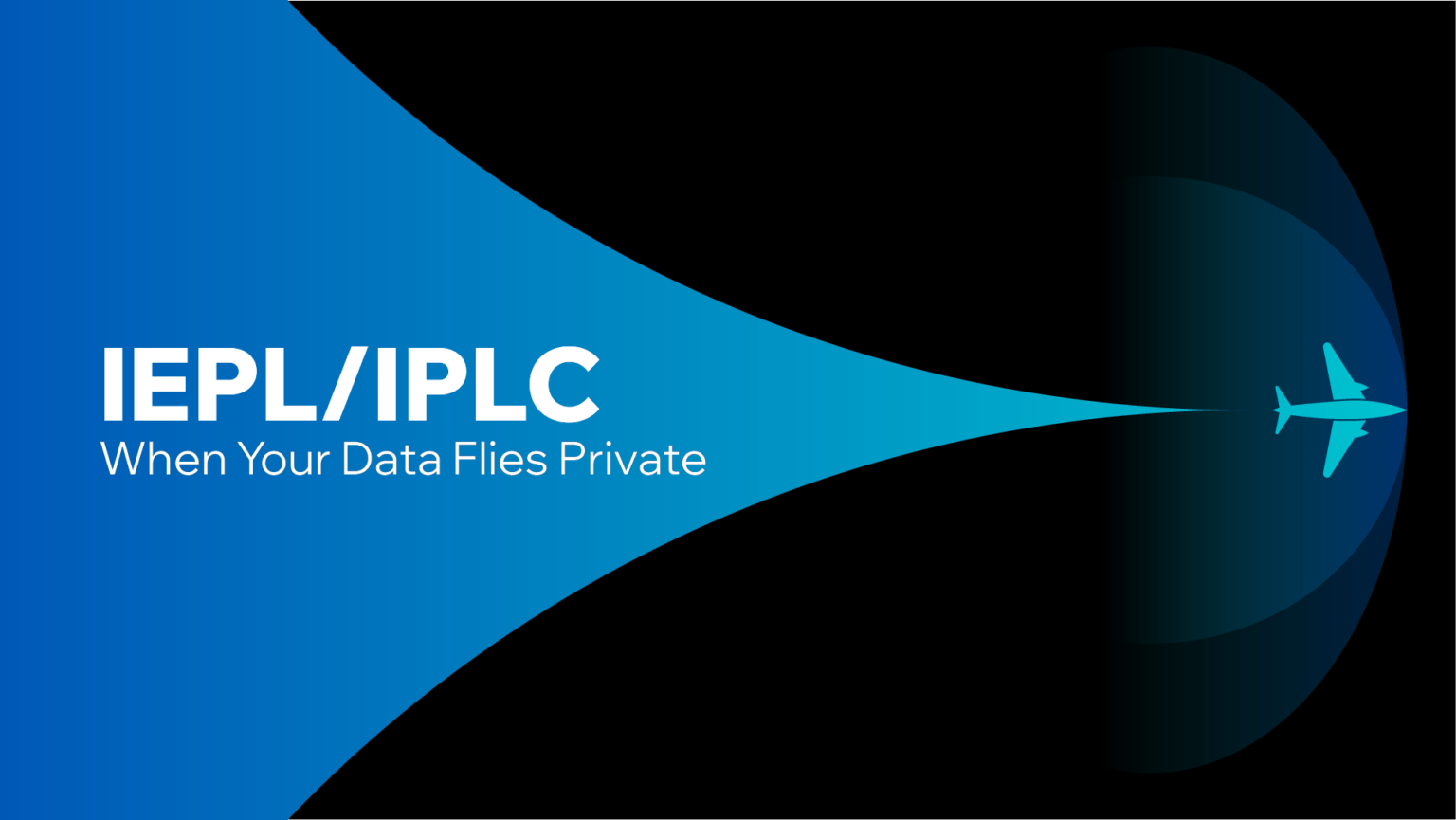 IEPL/IPLC: When Your Data Flies Private - DCConnect Global