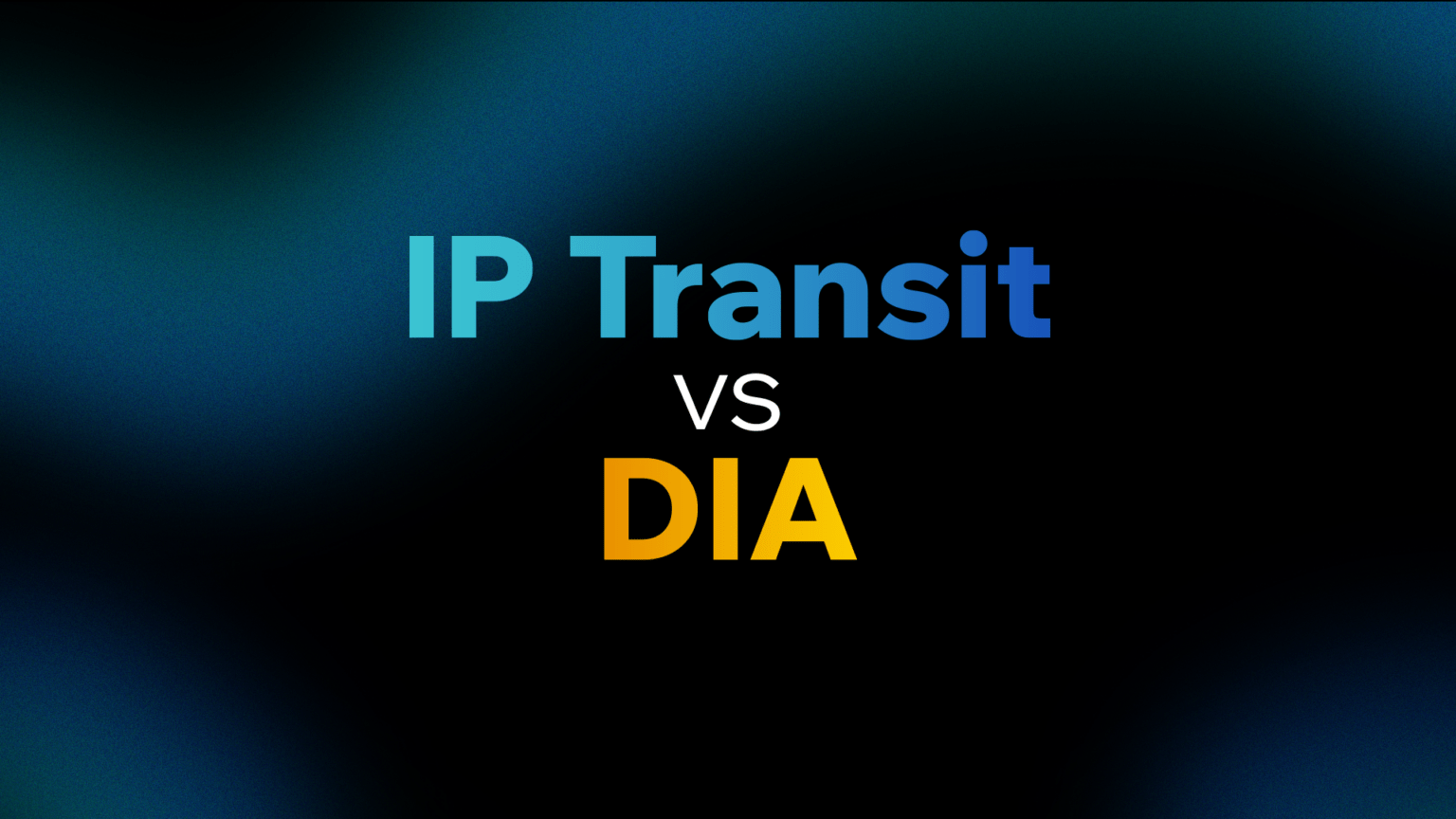 IP Transit vs Dedicated Internet Access (DIA)